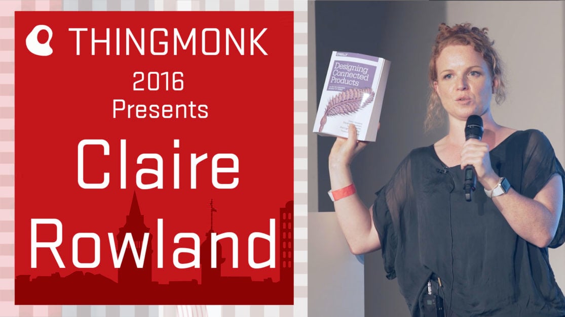 ThingMonk 2016: Claire Rowland – What Could Possibly Go Wrong? – RedMonk