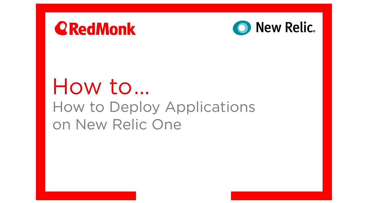 How to Deploy Applications on New Relic One – RedMonk