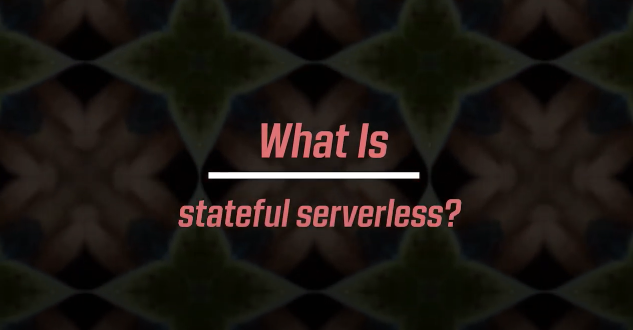 What is Stateful Serverless? How to Build Real-time Distributed Applications – RedMonk