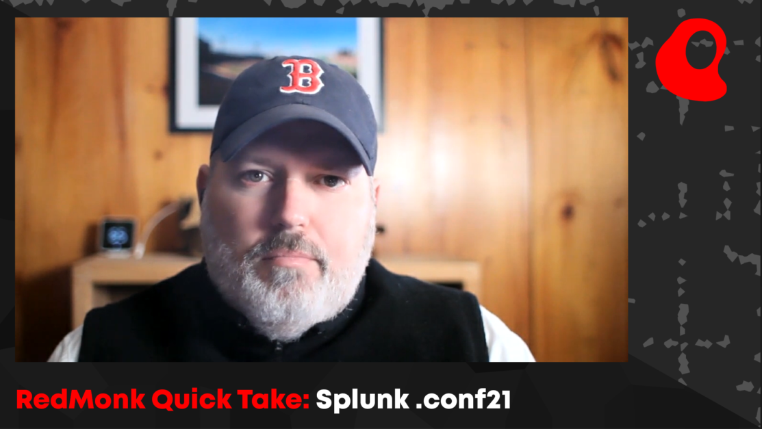 RedMonk Quick Take: Splunk .conf21 – RedMonk