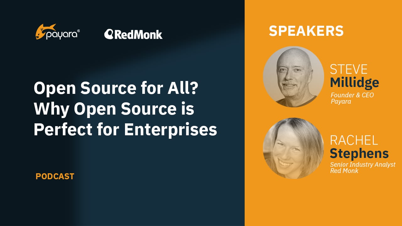 Open Source For All? Why Open Source is Perfect for Enterprises (Rachel Stephens w/ Payara ...