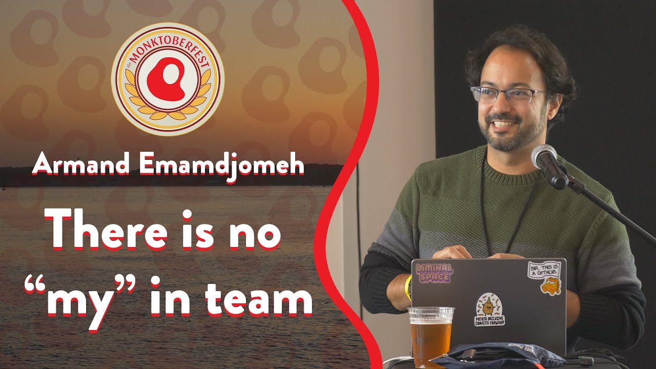 There Is No “My” In Team | Armand Emamdjomeh | Monktoberfest 2023 – RedMonk