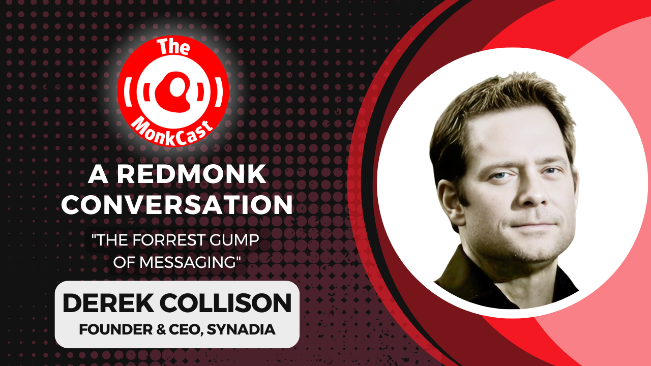 A RedMonk Conversation with Derek Collison, “the Forrest Gump of ...