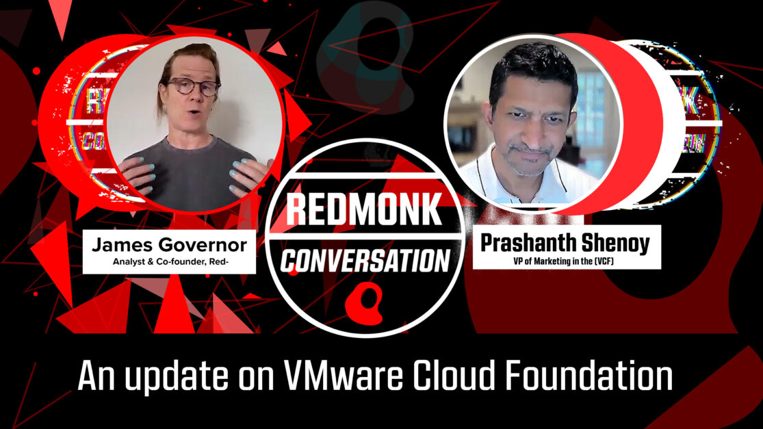 A RedMonk Conversation: An update on VMware Cloud Foundation (with ...