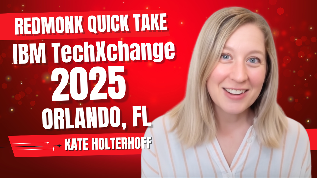RedMonk Quick Take: IBM TechXchange 2025 – RedMonk