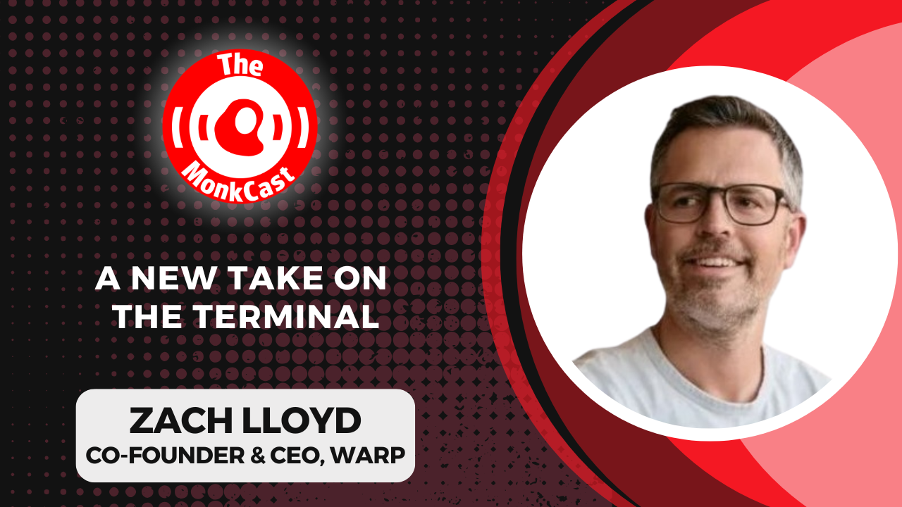 A New Take on the Terminal with Zach Lloyd – RedMonk
